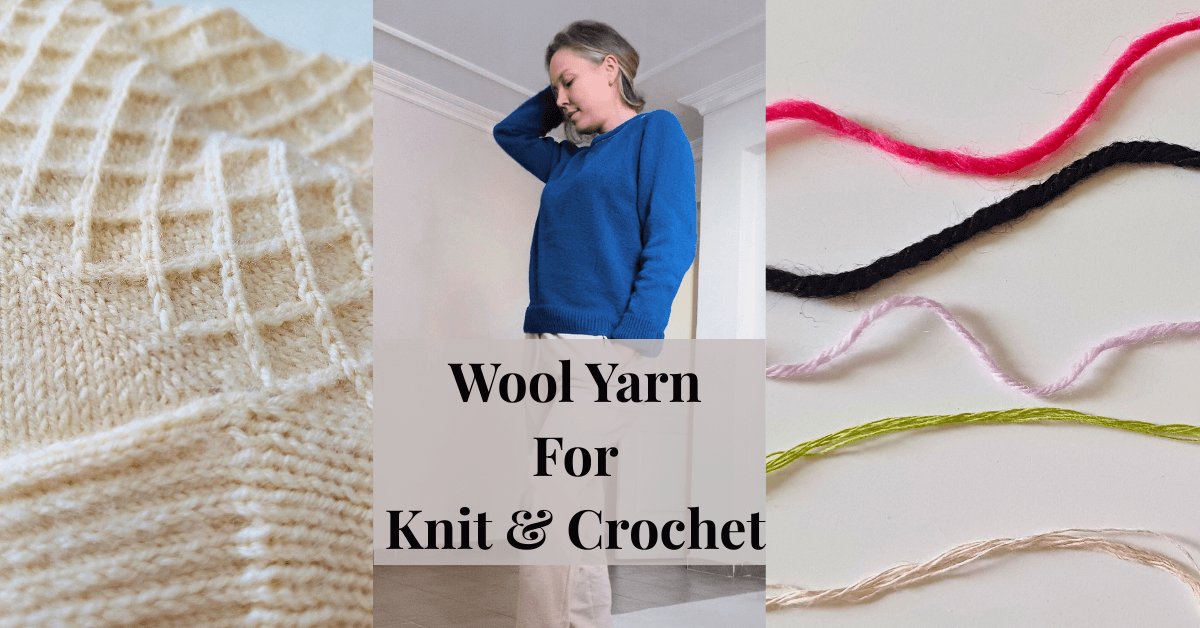 Wool Yarn for Knitting & Crochet: Tips, Types, and Facts